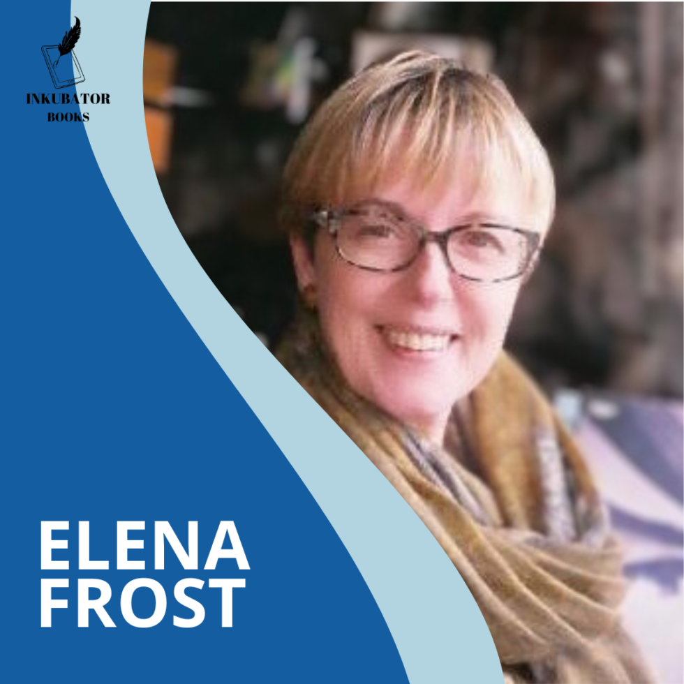 INKUBATOR NEW AUTHOR - ELENA FROST - Inkubator Books